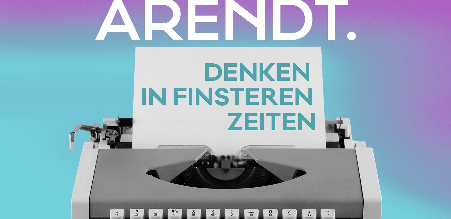 Arendt. Denken in finsteren Zeiten